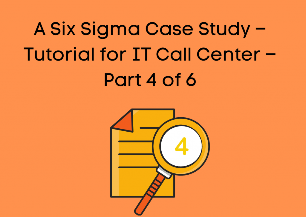 six-sigma-case-study-tutorial-for-it-call-center-part-4-of-6